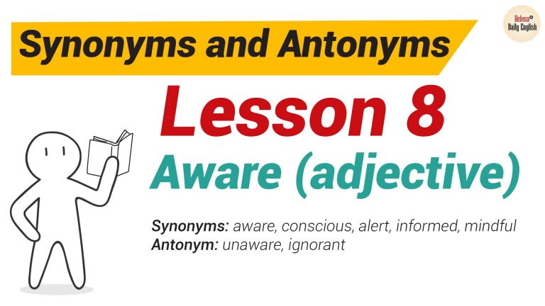 Synonyms and Antonyms Dictionary -Lesson 8: Aware