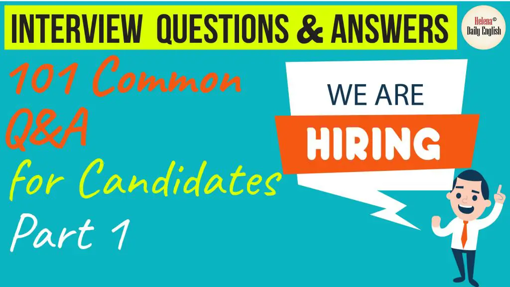 Interview Questions and Answers : 101 Common Q&A for Candidates - Part 1