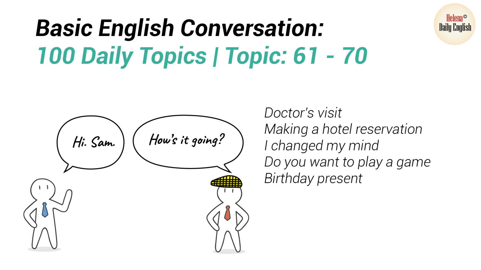 Basic English Conversation: 100 Daily Topics | Topic: 61 -70 | Helena ...