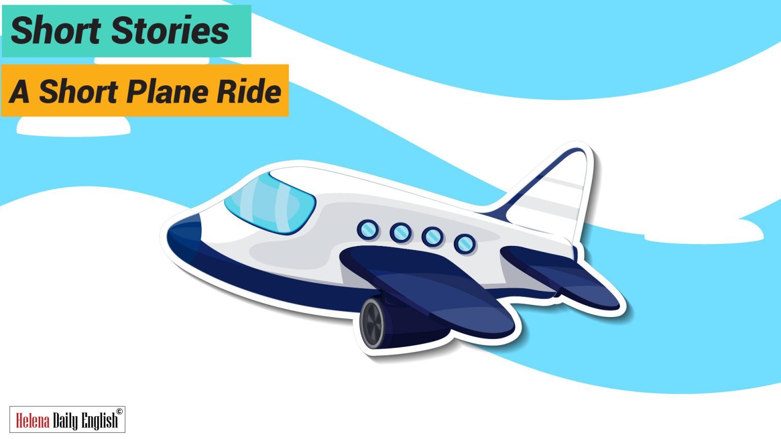 Short Stories in English: A Short Plane Ride | Helena Daily English